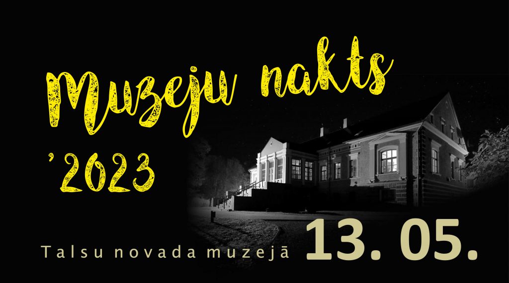 Muzeju nakts 2023 - Talsu novada muzejs